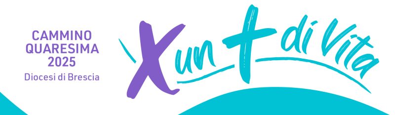 Quaresima 2025 - Diocesi di Brescia